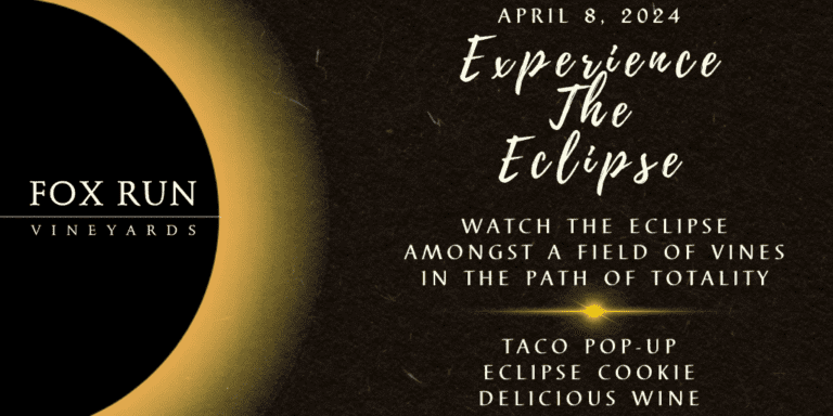 Experience the Eclipse at Fox Run Vineyards - Seneca Lake Wine Trail